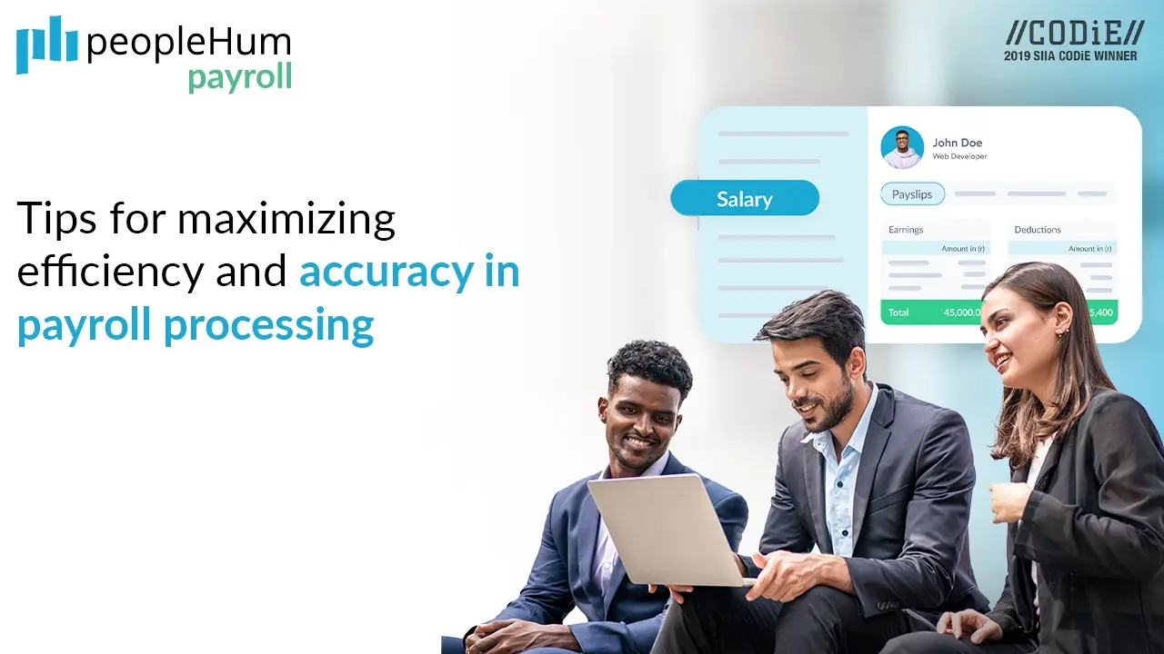 Tips for maximizing efficiency and accuracy in payroll processing | peopleHum